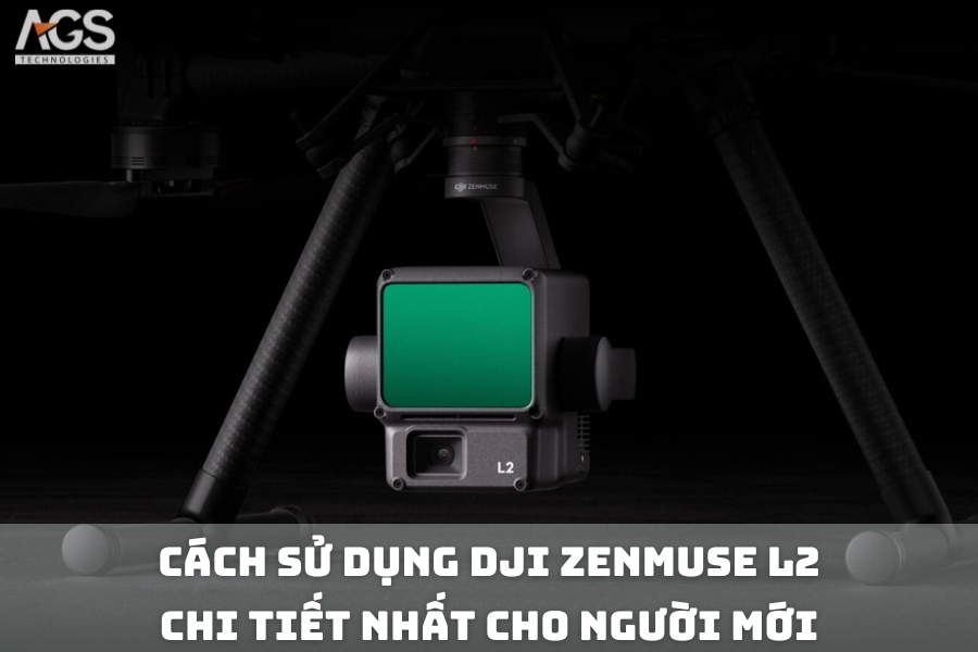 Cách Sử Dụng DJI Zenmuse L2 Chi Tiết Nhất Cho Người Mới