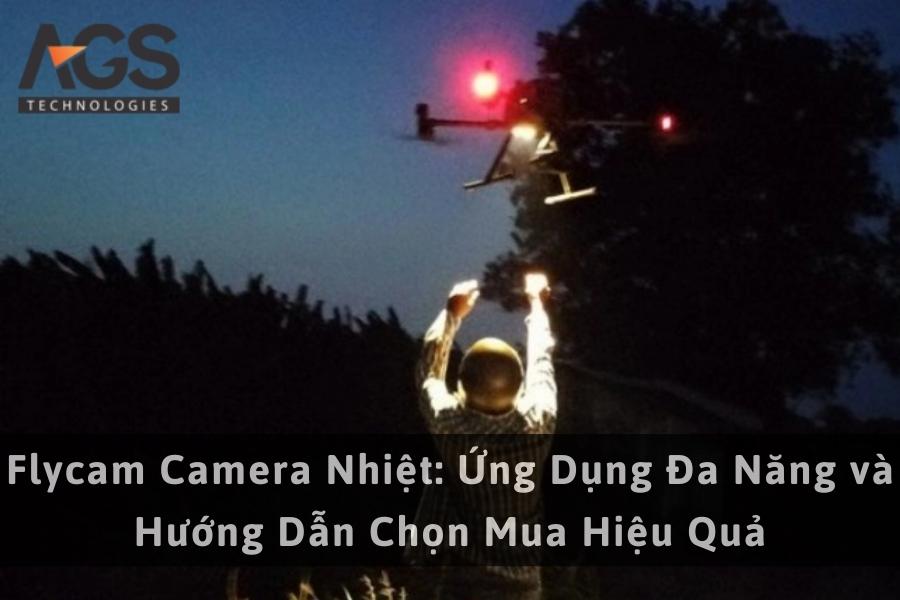 Flycam Camera Nhiệt: Ứng Dụng Đa Năng và Hướng Dẫn Chọn Mua Hiệu Quả