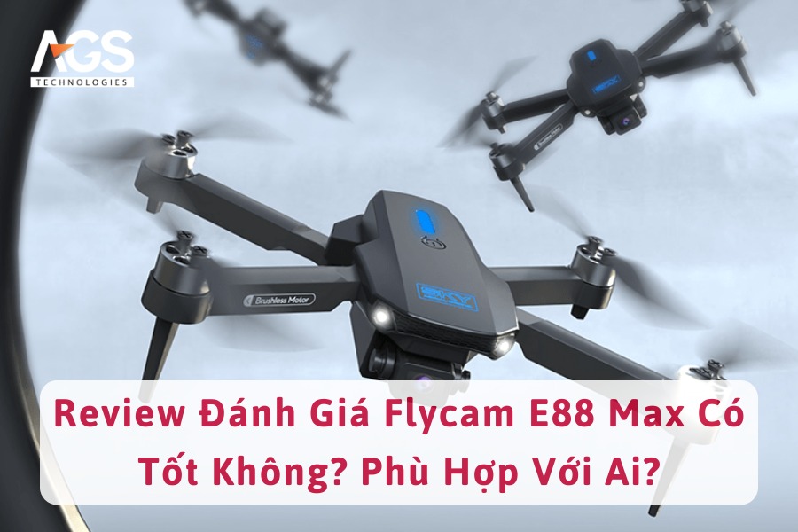Review Đánh Giá Flycam E88 Max Có Tốt Không? Phù Hợp Với Ai?