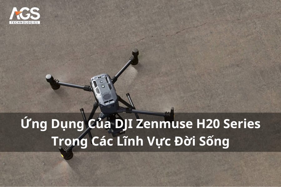 Ứng Dụng Của DJI Zenmuse H20 Series Trong Các Lĩnh Vực Đời Sống