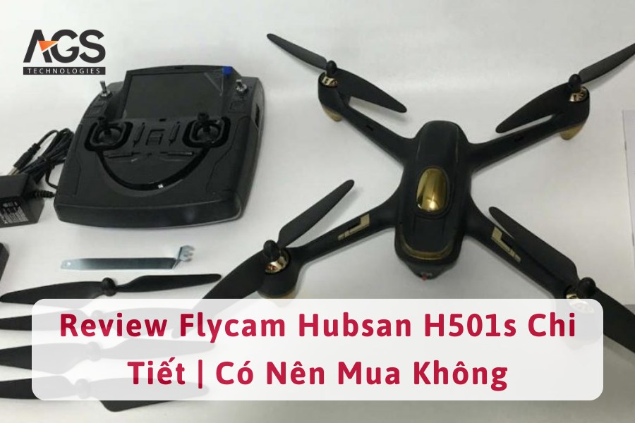 Review Flycam Hubsan H501s Chi Tiết | Có Nên Mua Không